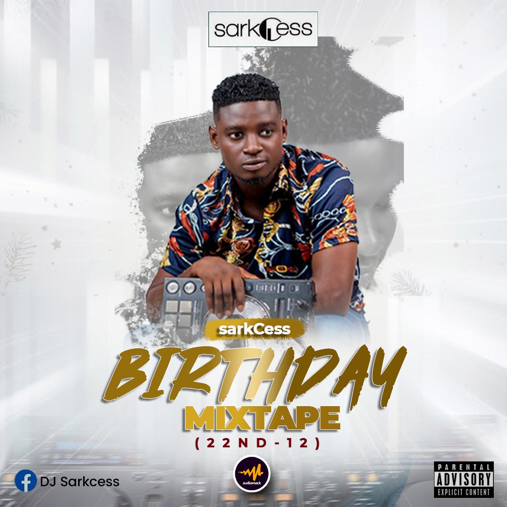 DJ SarkCess Birthday Mixtape Download | Ghana DJ Mix 2025